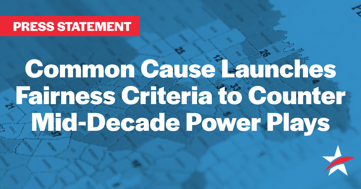 Common Cause Launches Fairness Criteria to Counter Mid-Decade Power ...