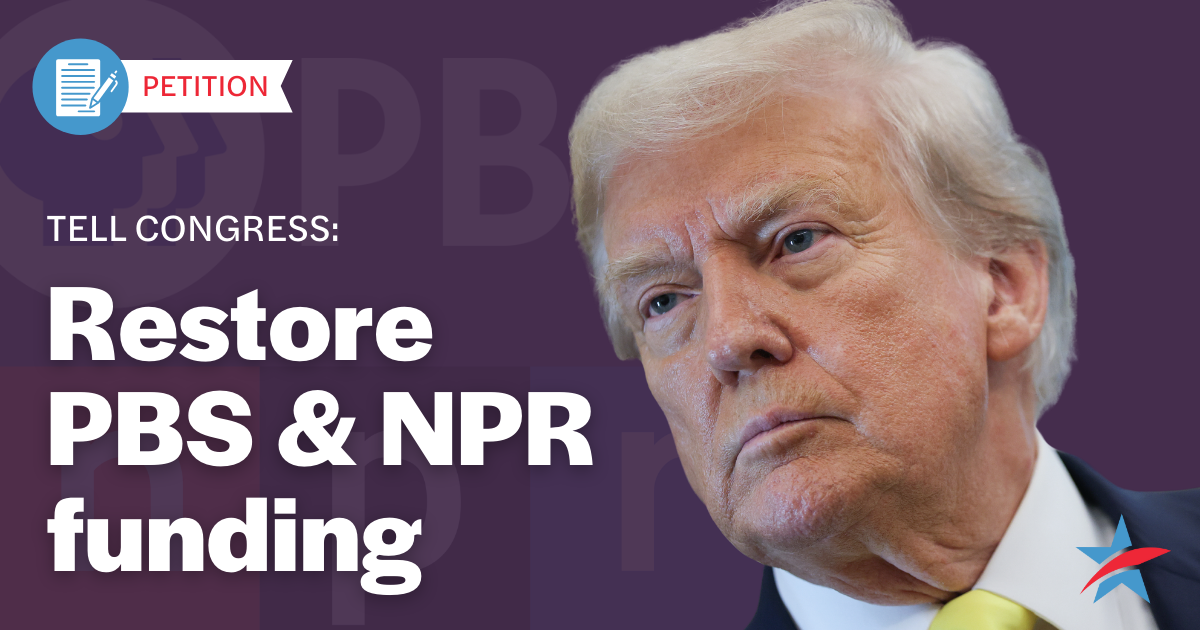 Tell Congress: Restore PBS and NPR Funding - Common Cause