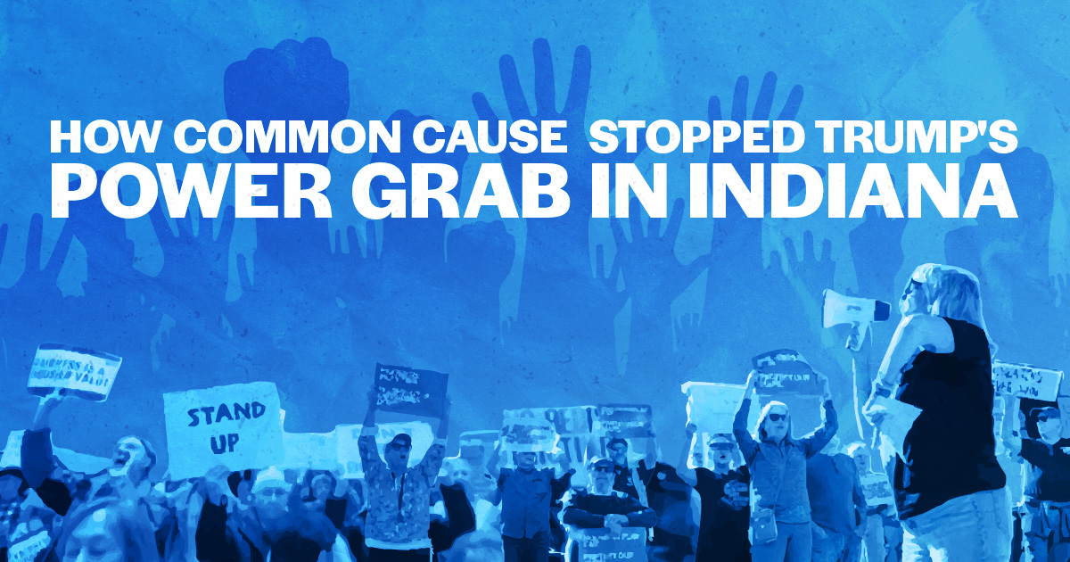 Indiana Redistricting Fight Shows People Power Still Matters - Common Cause
